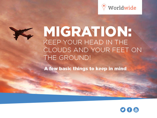 Migration: Keep your head in the clouds and your feet on the ground ...